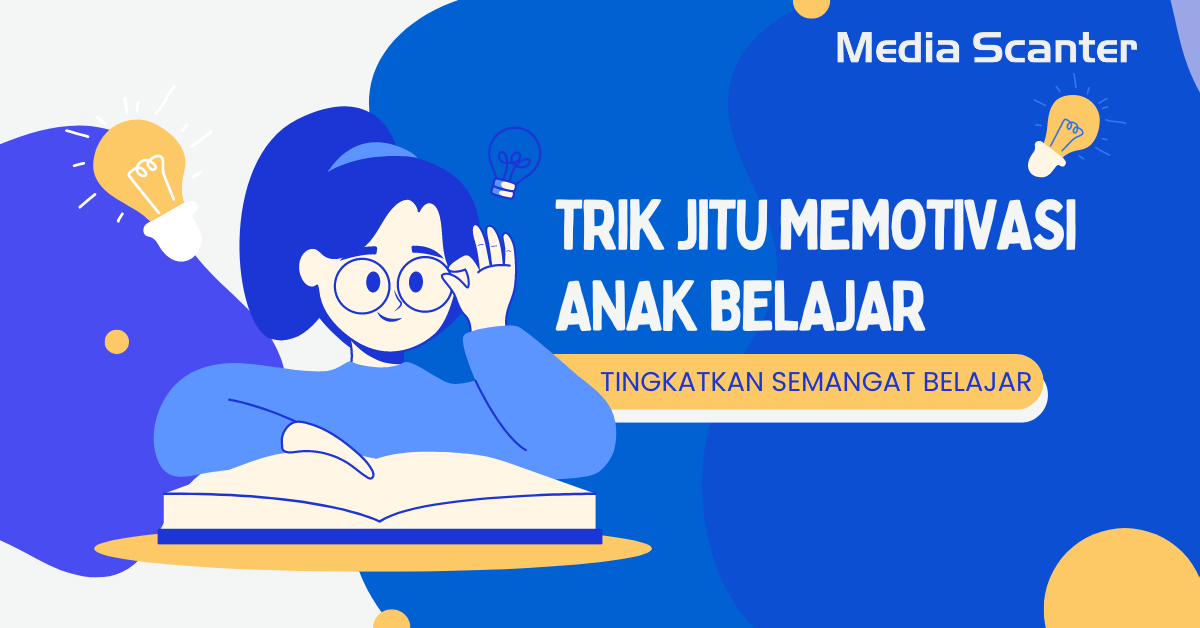 Trik Jitu Memotivasi Anak Belajar: Tingkatkan Semangat Belajar - Media ... Trik Jitu Memotivasi Anak Belajar: Tingkatkan Semangat Belajar - Media ...