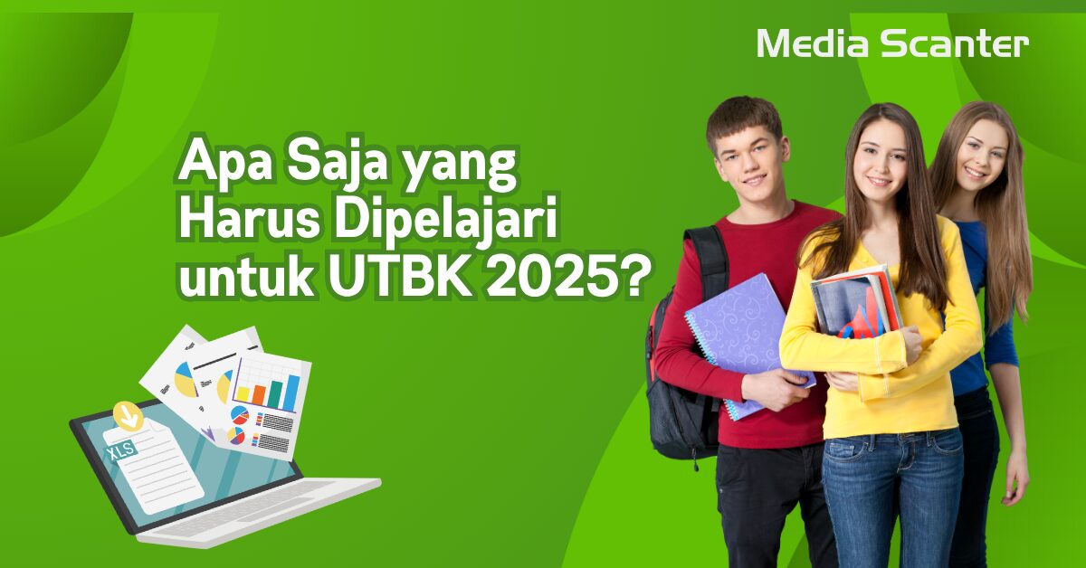 Apa Saja yang Harus Dipelajari untuk UTBK 2025? - Media Scanter
