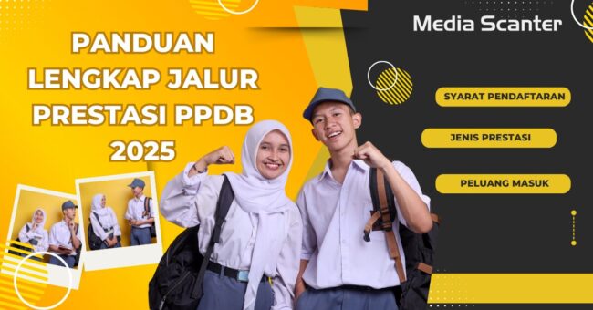 Panduan Lengkap Jalur Prestasi PPDB 2025 - Media Scanter