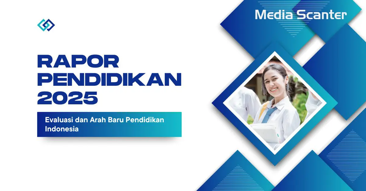 Rapor Pendidikan 2025: Evaluasi dan Arah Baru Pendidikan Indonesia ...