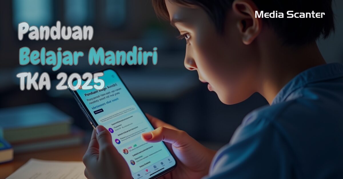 Panduan Belajar Mandiri TKA 2025 - Media Scanter