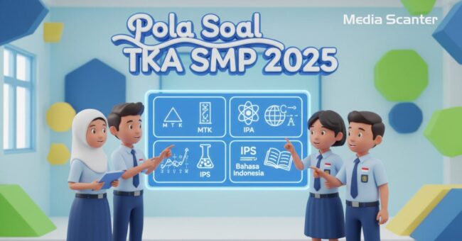 Pola Soal TKA SMP 2025 Berdasarkan Tren Tahun Lalu - Media Scanter