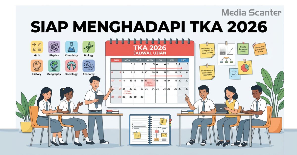 Informasi Lengkap TKA 2026: Jadwal, Mapel, dan Strategi - Media Scanter